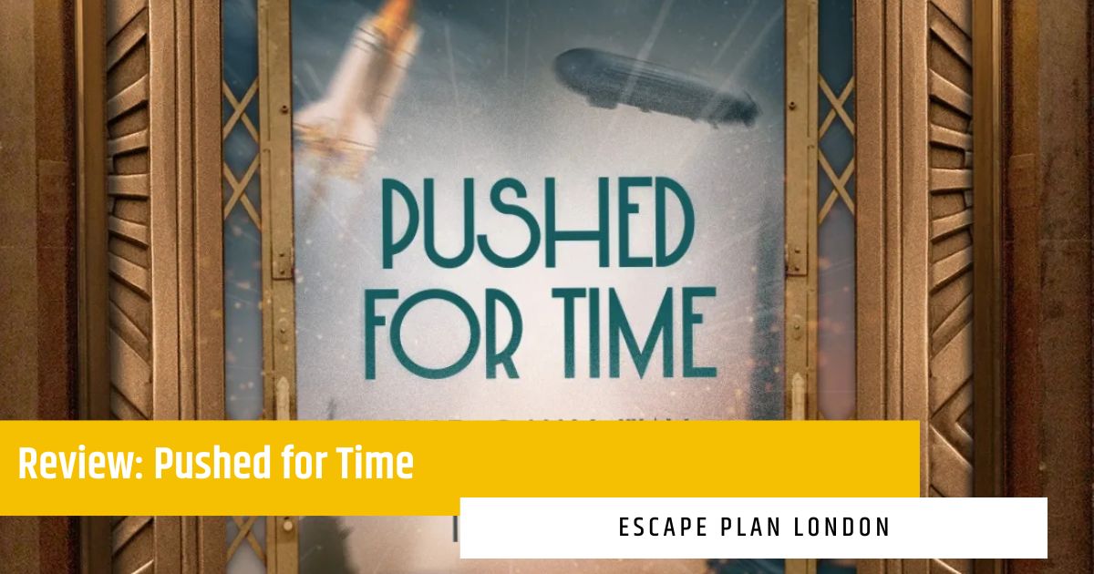 Escape Plan – Pushed for Time – Escape Room London - Escape Maniac